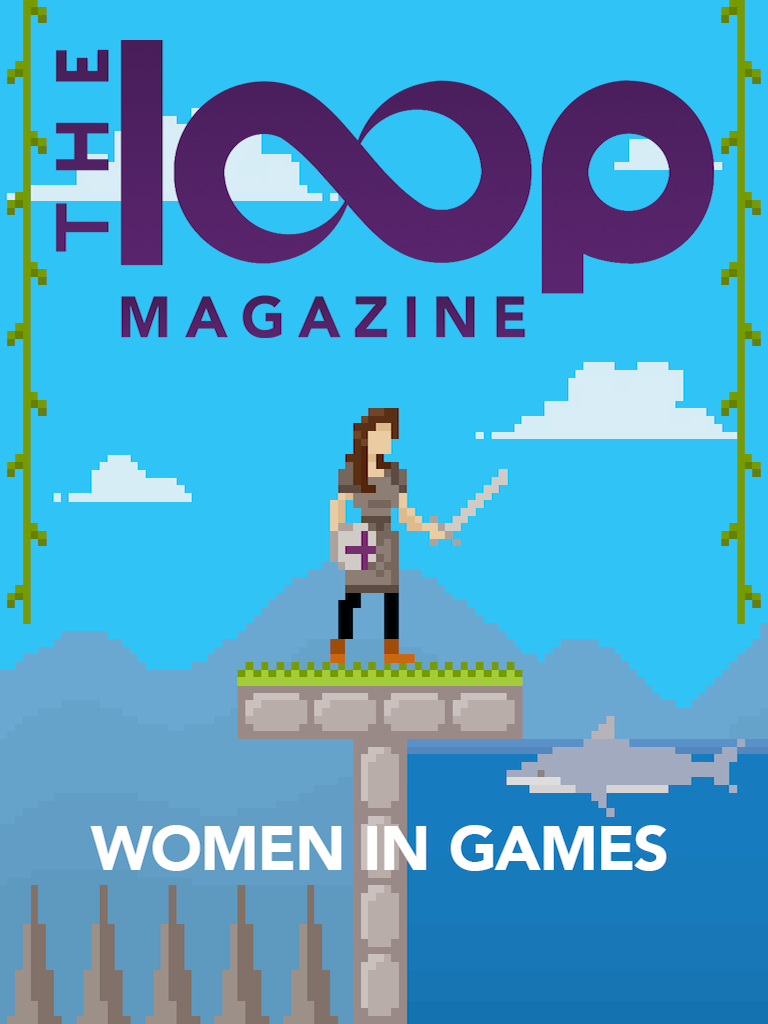 The Loop Magazine Issue 16: Women in Games